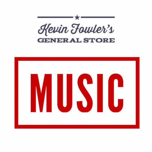 MUSIC – Kevin Fowler's General Store